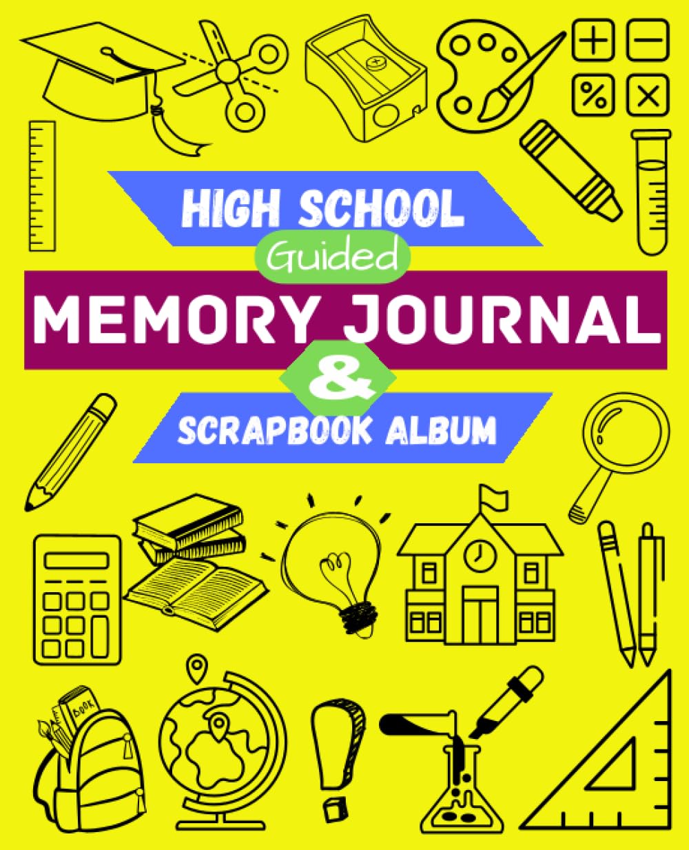 High School Guided Memory Journal & Scrapbook Album: Scrapbook your ...