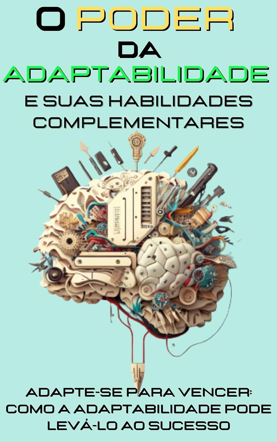 O poder da adaptabilidade e suas habilidades complementares: Adapte-se ...