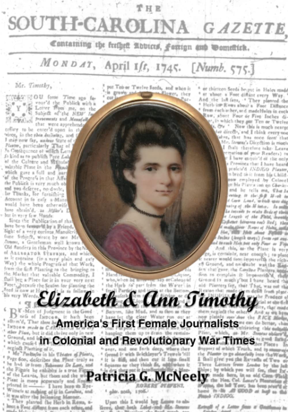 Elizabeth & Ann Timothy: America's first female journalists in Colonial ...