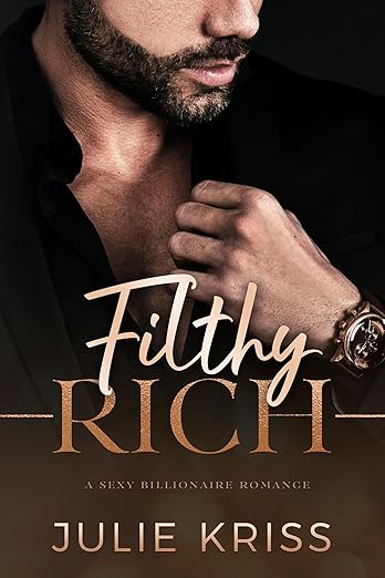 Filthy Rich - Kindle edition by Kriss, Julie. Contemporary Romance ...