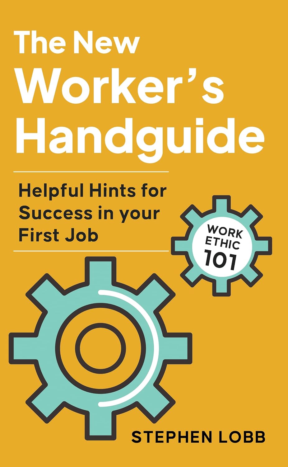 Amazon.com: The New Worker's Handguide, Work Ethic 101: Helpful Hints ...