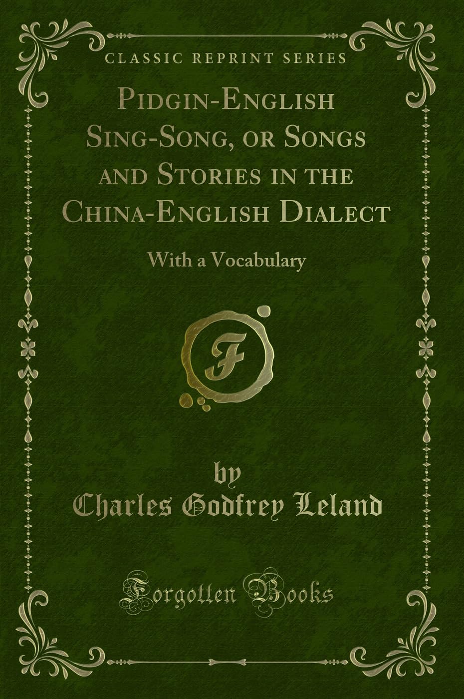 Pidgin-English Sing-Song, or Songs and Stories in the China-English ...