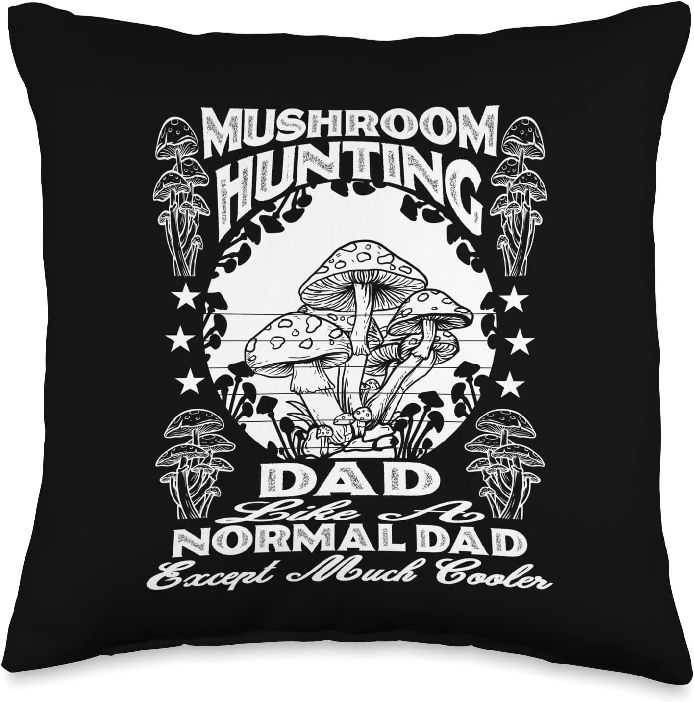 Amazon.com: Fungi Hunting Mycophile Hunt Normal But Cooler Dad Mushroom ...