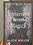 Protection & Reversal Magick (Revised and Updated Edition): A Witch's ...