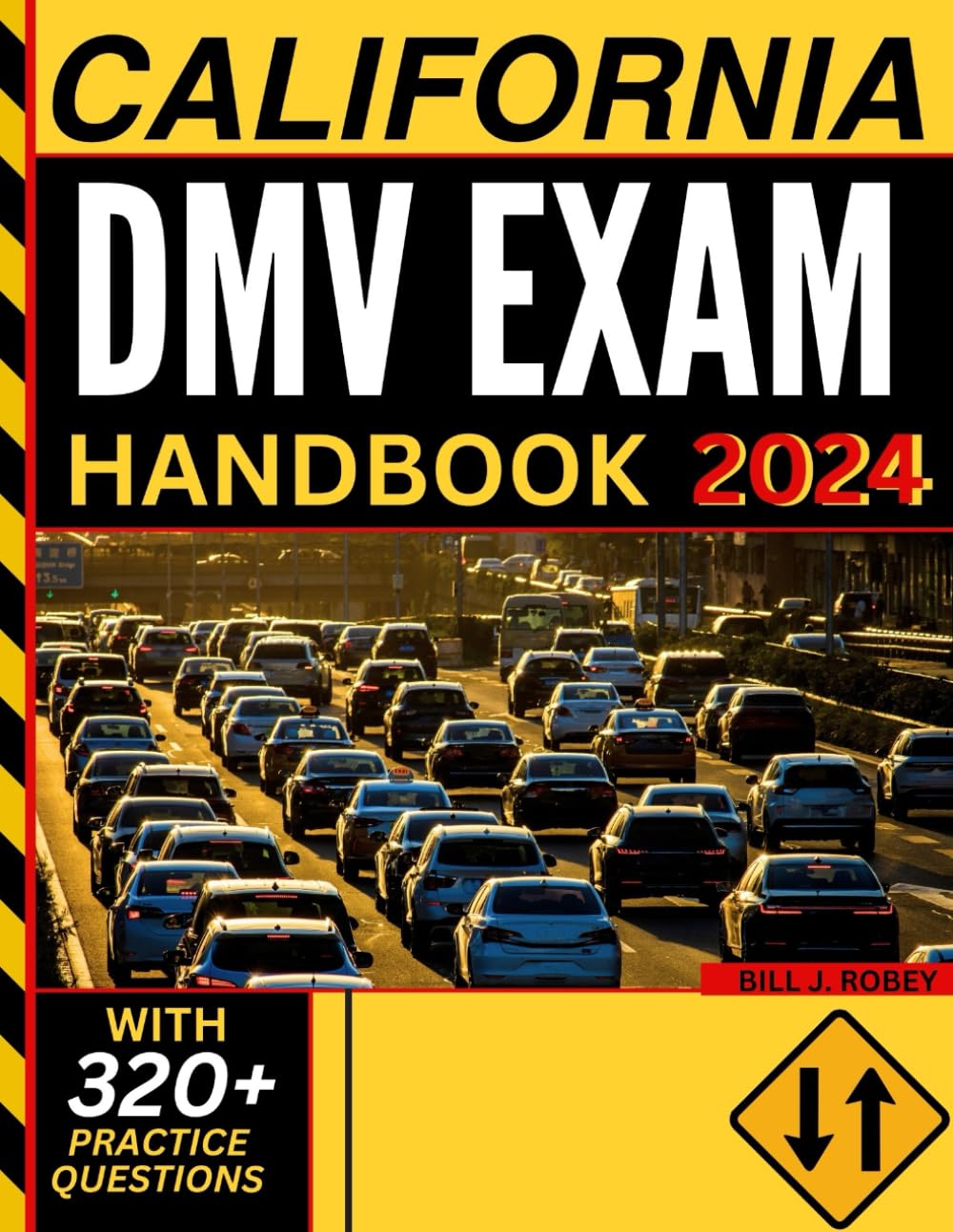 CALIFORNIA DMV EXAM HANDBOOK 2024: Your Comprehensive Guide to Safe and ...