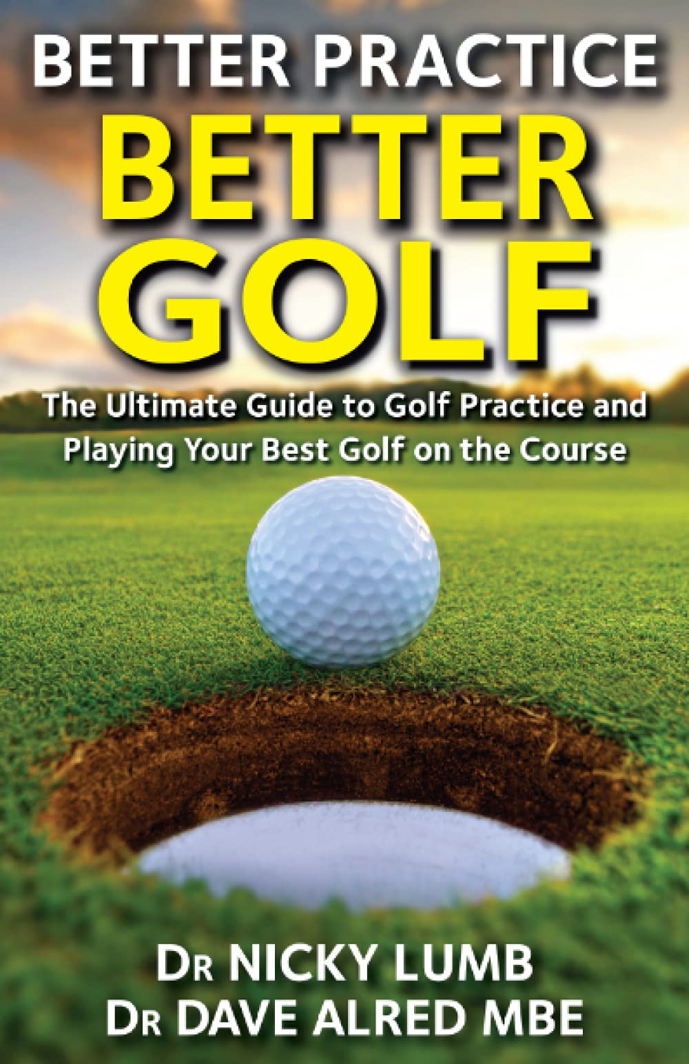 Better Practice Better Golf: Lumb, Dr Nicky, Alred MBE, Dr Dave ...