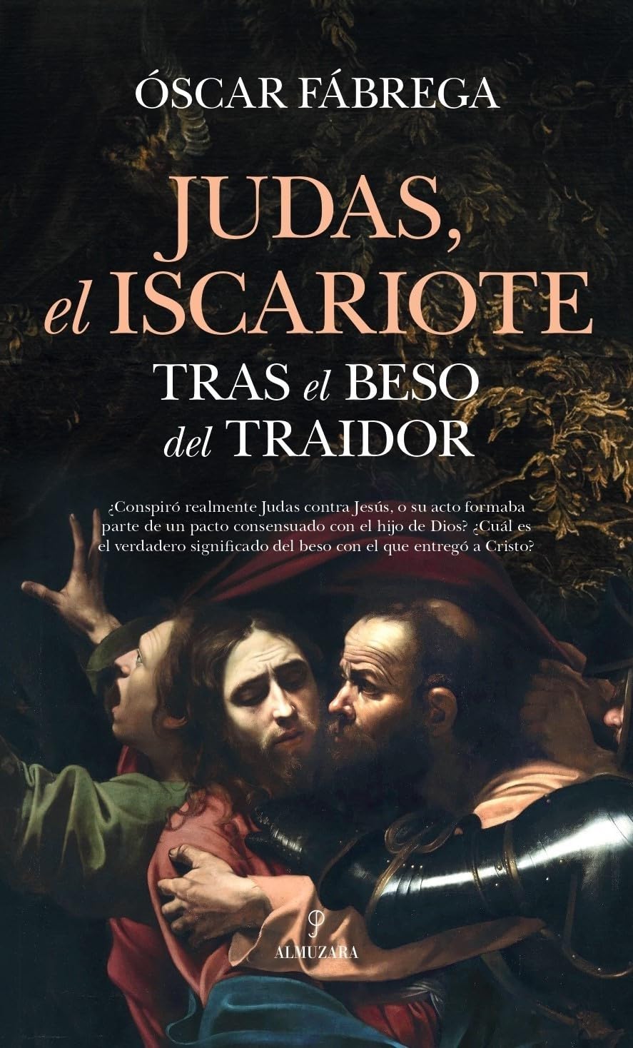 Judas, el Iscariote: Tras el beso del traidor : Óscar Fábrega: Amazon ...