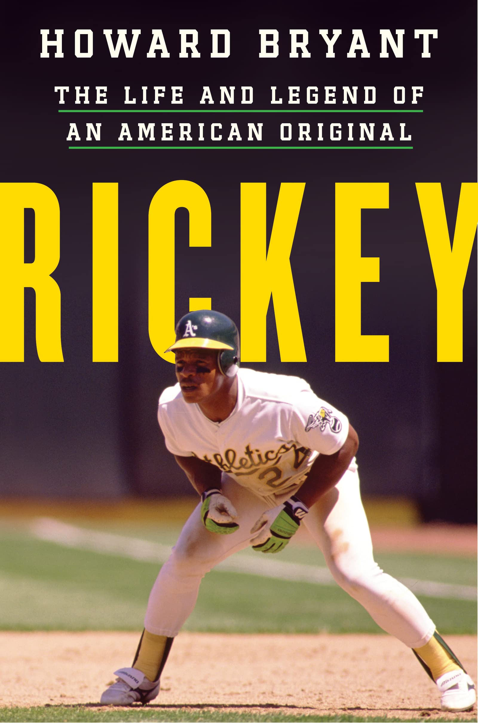 Rickey: The Life and Legend of an American Original: Bryant, Howard ...