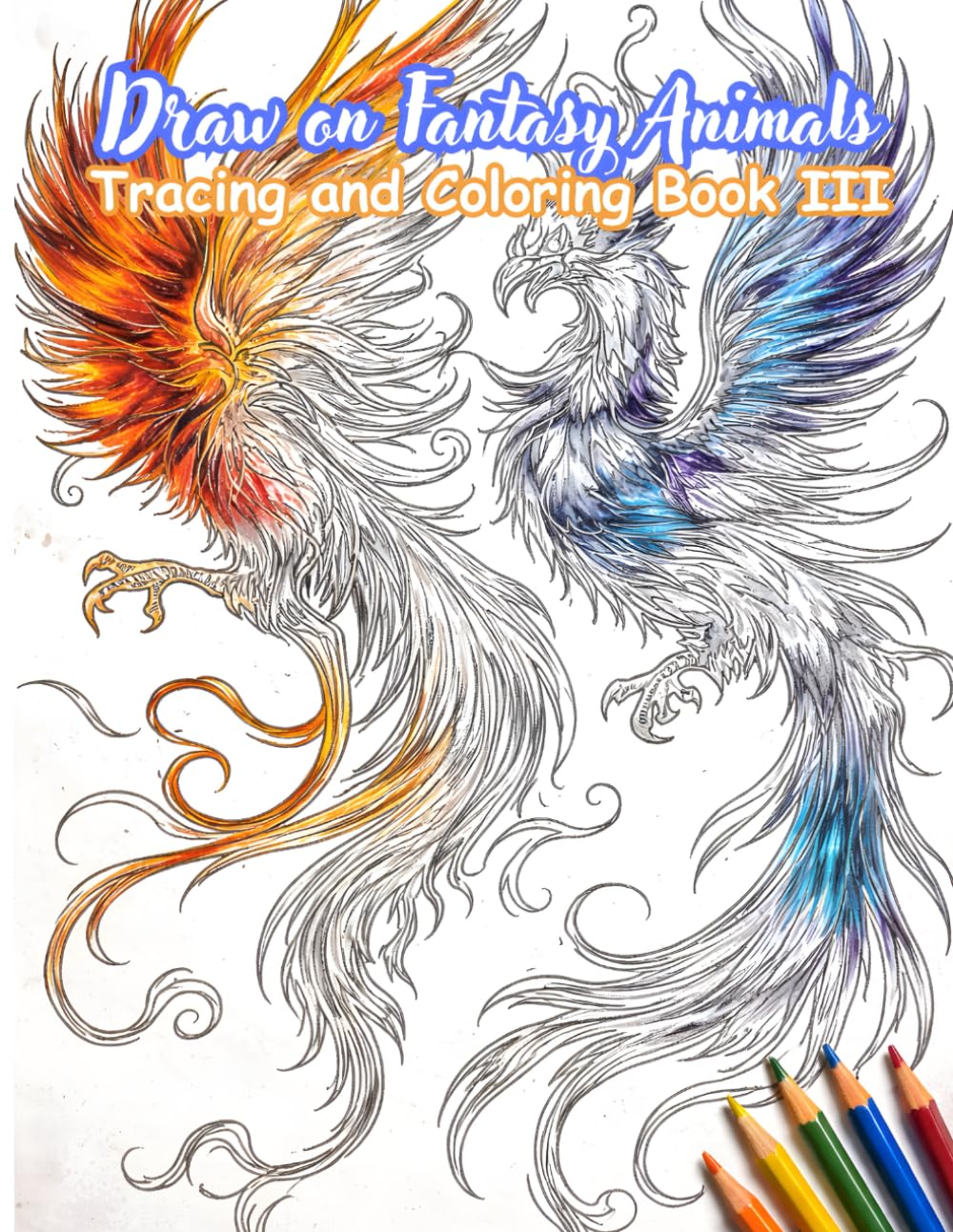 Draw on Fantasy Animals Tracing and Coloring Book III: Dragons ...