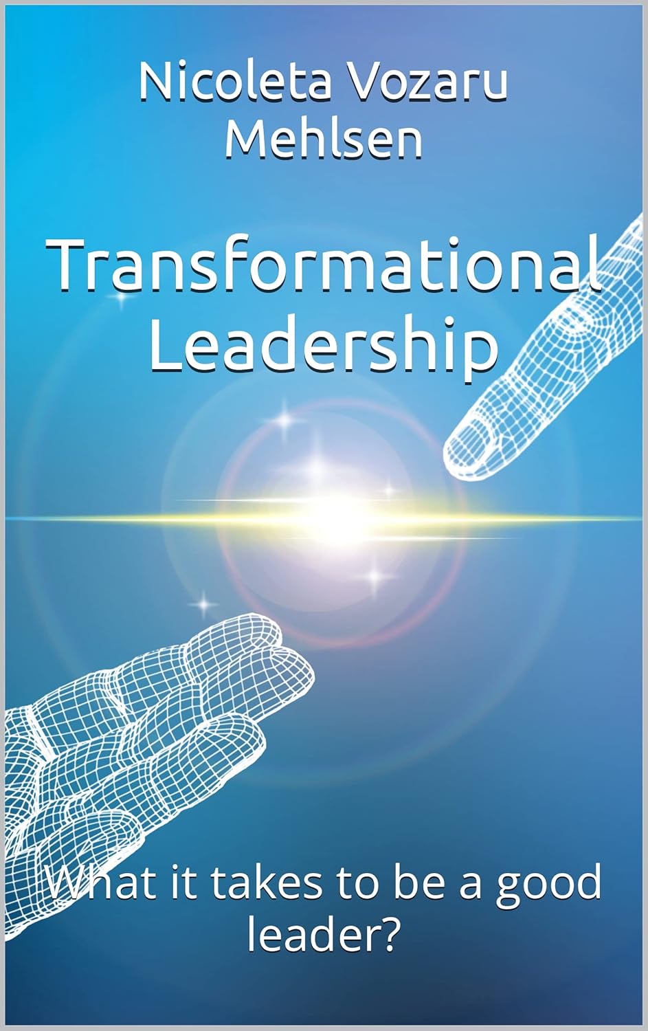 Amazon.com: Transformational Leadership: What it takes to be a good ...