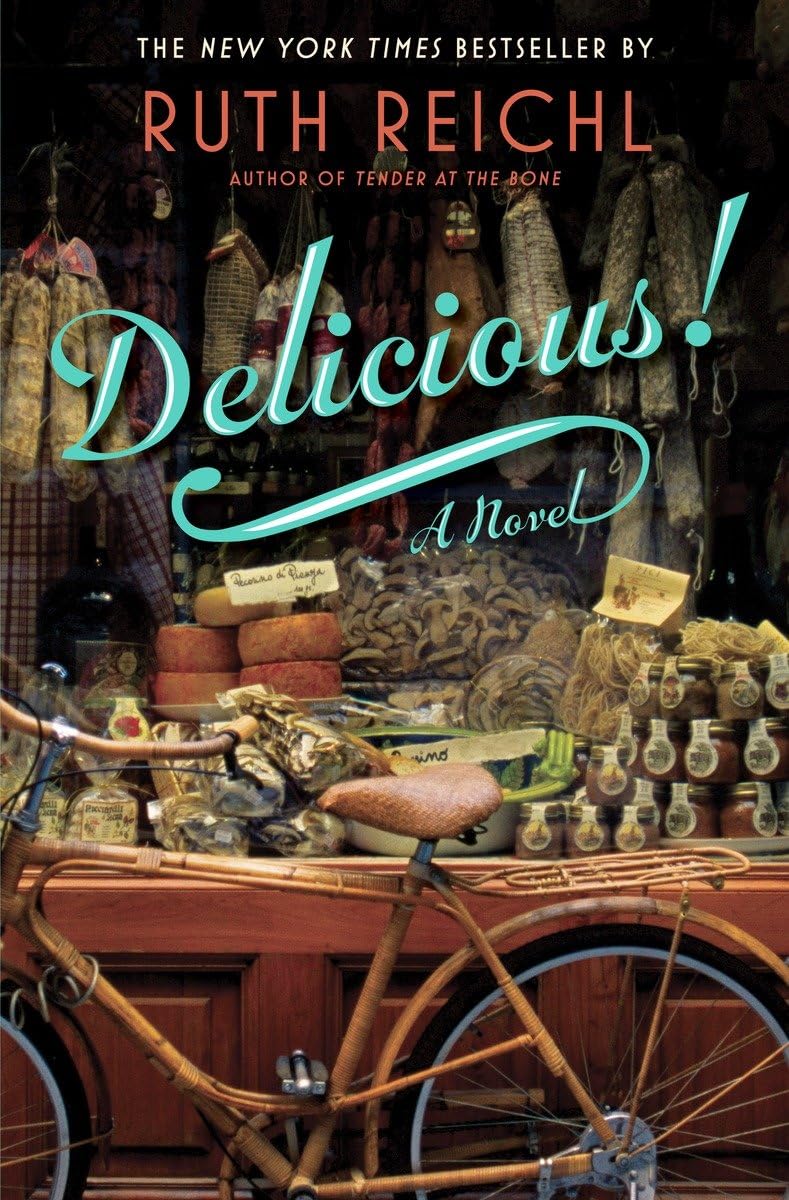 Delicious!: A Novel: Reichl, Ruth: 9781400069620: Amazon.com: Books