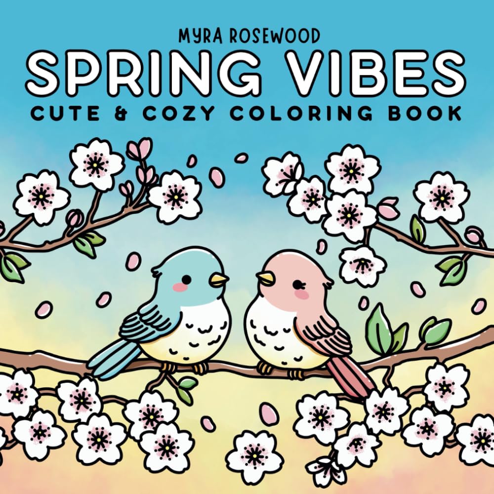 Spring Vibes: Cute And Cozy Coloring Book For Adults And Kids Featuring ...