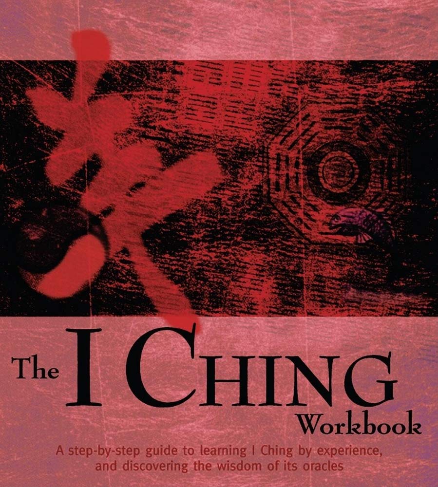 Snapklik.com : The I Ching Workbook: A Step-by-Step Guide To Learning ...