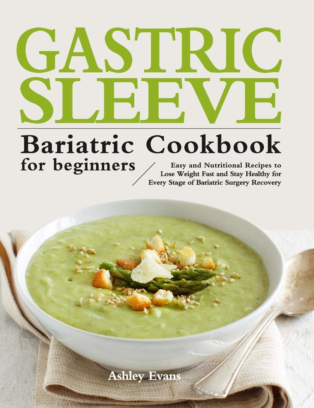 The Gastric Sleeve Bariatric Cookbook for Beginners: Easy and ...