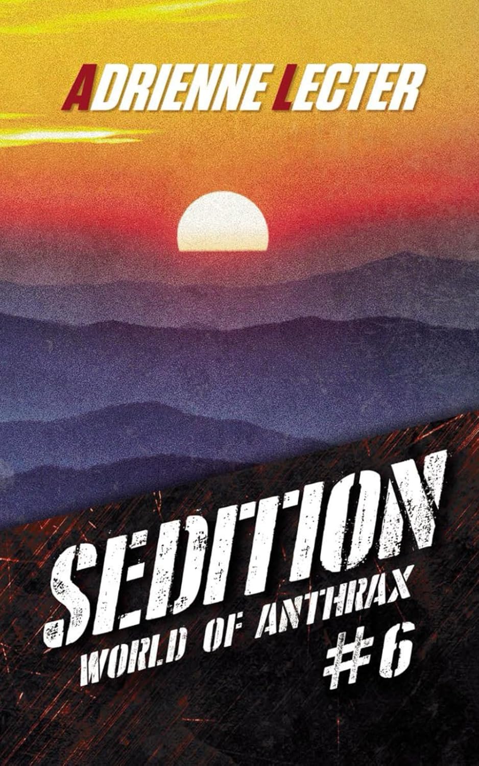 Sedition (World of Anthrax Book 6): A Post-Apocalyptic Zombie Survival ...