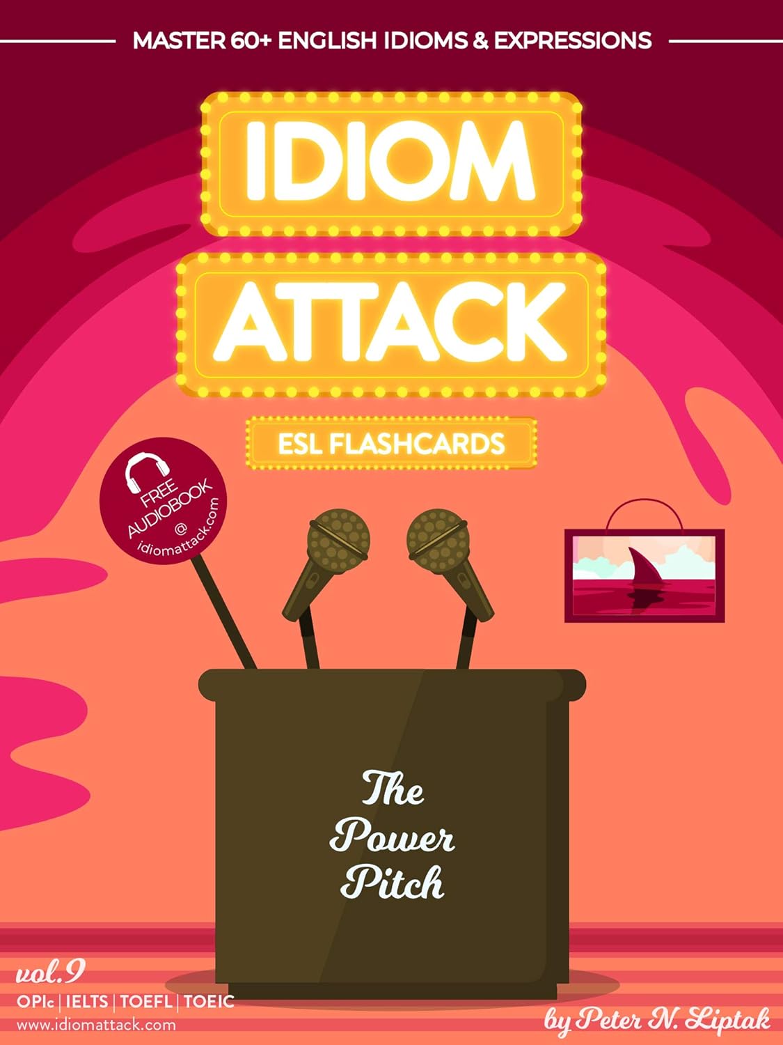 Idiom Attack 2: The Power Pitch - ESL Flashcards for Doing Business vol ...