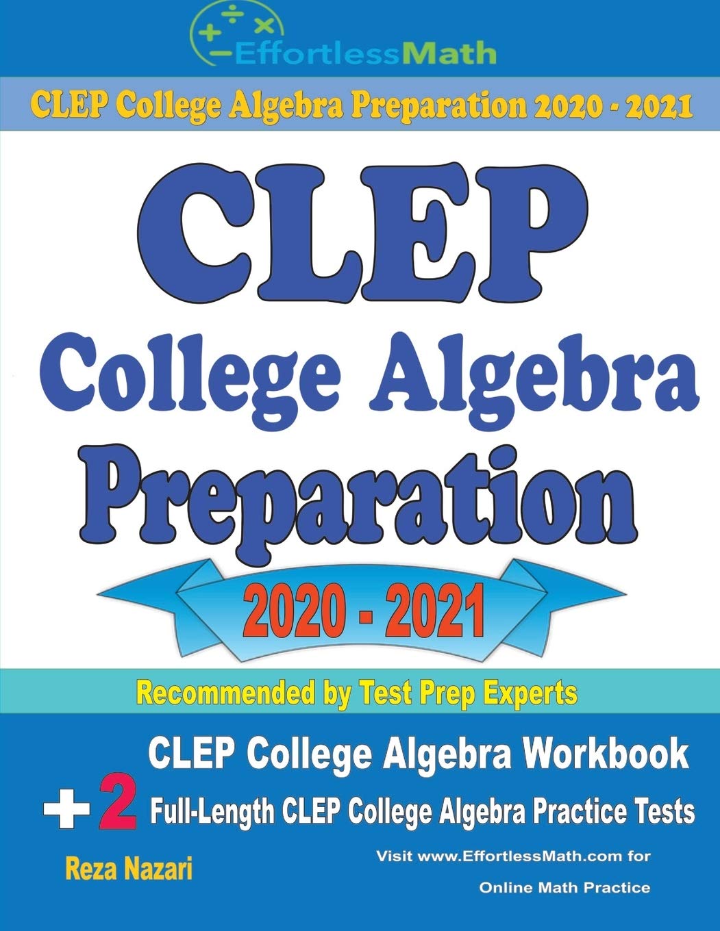 CLEP College Algebra Preparation 2020 - 2021: CLEP College Algebra ...