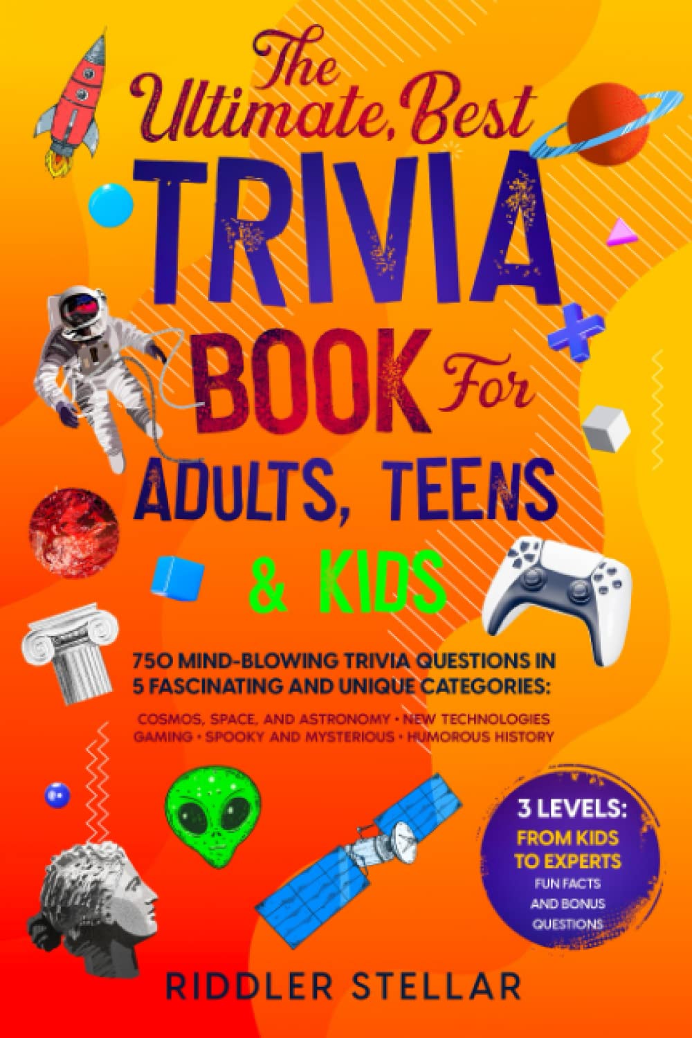 The Ultimate, Best Trivia Book for Adults, Teens & Kids: 750 Mind ...