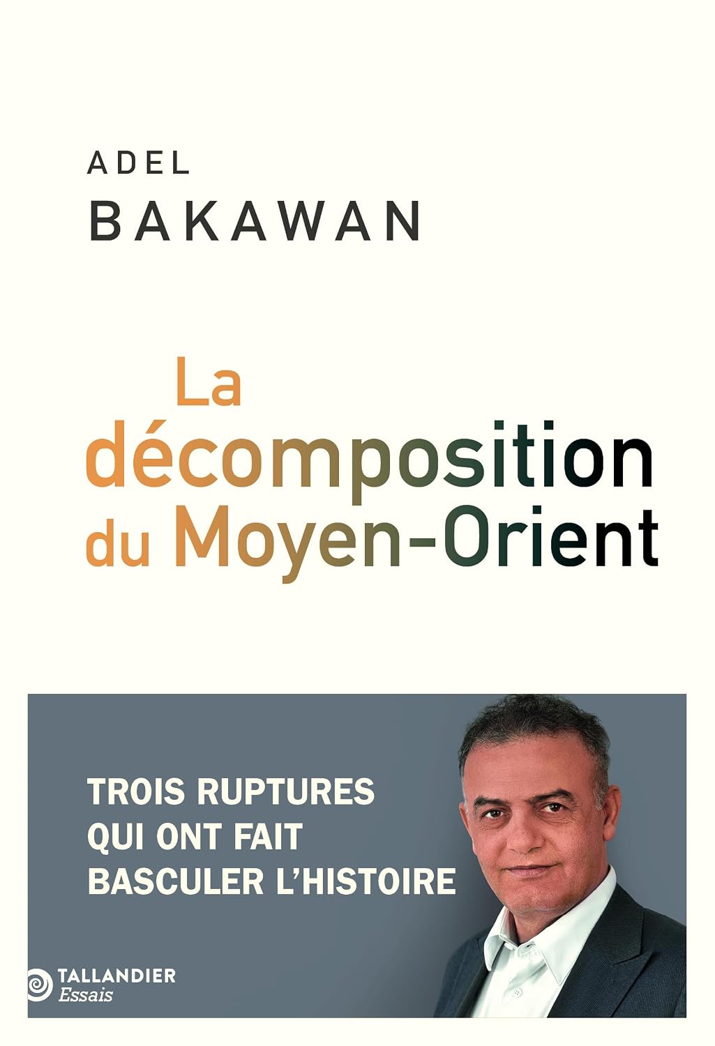 Amazon.fr - La décomposition du Moyen-Orient: Trois ruptures qui ont ...