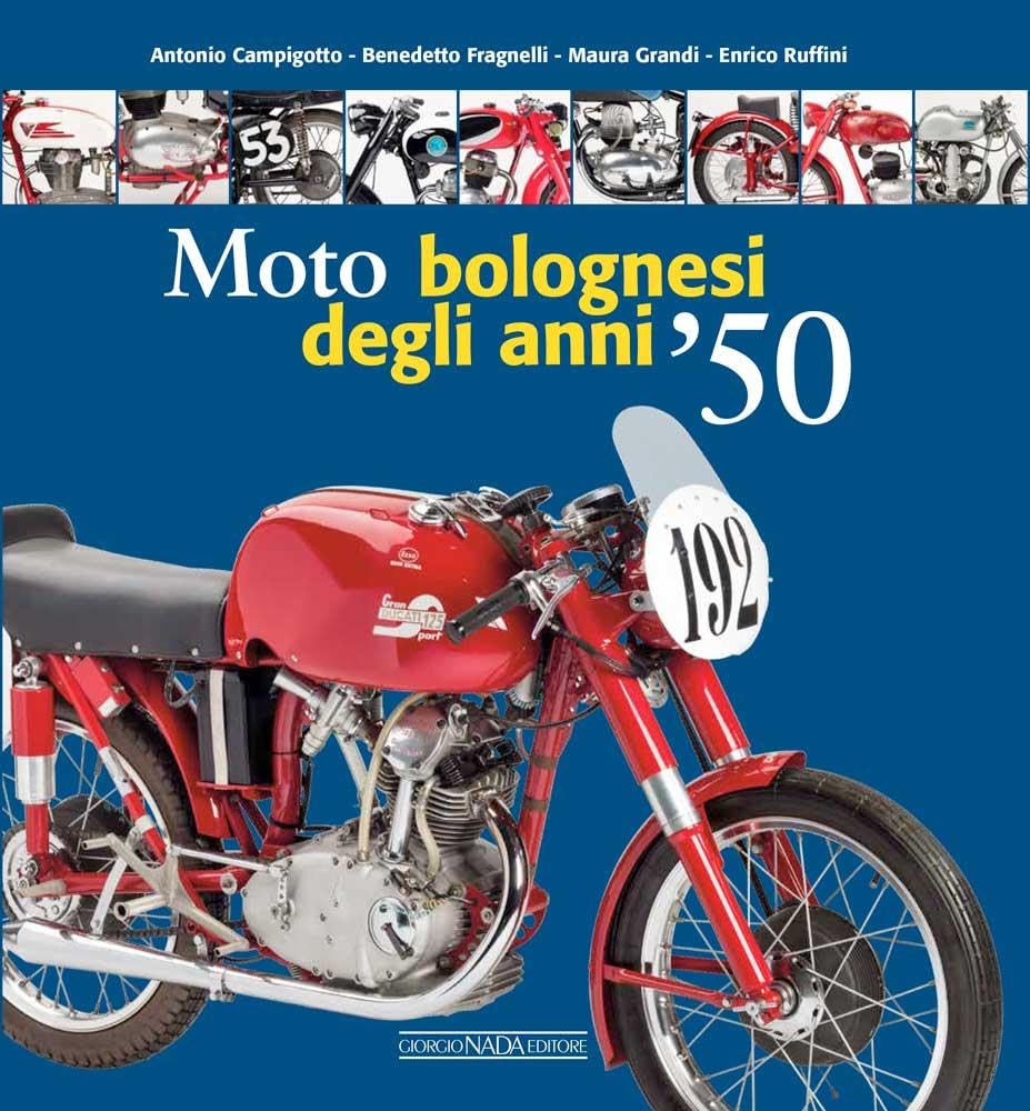 Amazon.fr - Moto bolognesi degli anni '50. Ediz. a colori - Campigotto ...