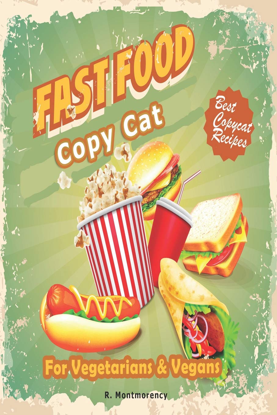 Fast Food Copycat: Montmorency, Rosamond: 9781717987389: Amazon.com: Books
