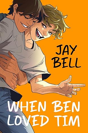 Amazon.com: When Ben Loved Tim (He Loved Him): 9798884562103: Bell, Jay ...