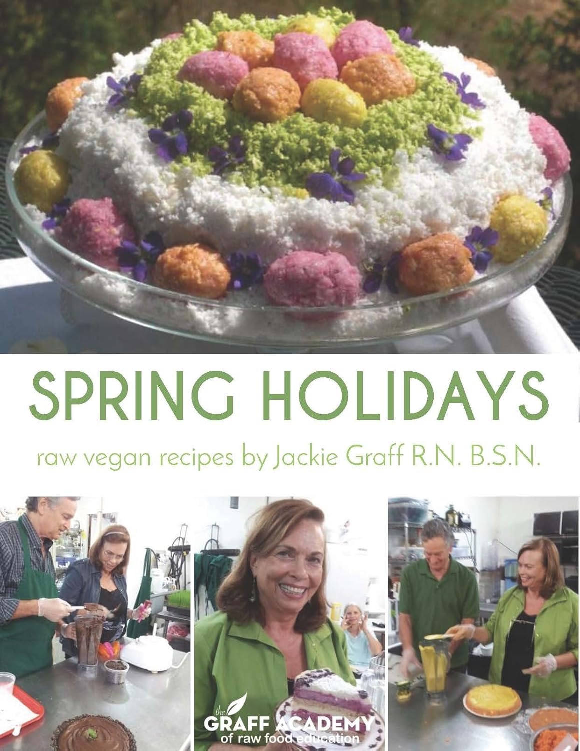Amazon.com: Spring Holidays: Raw Vegan Recipes by Jackie Graff R.N. B.S ...