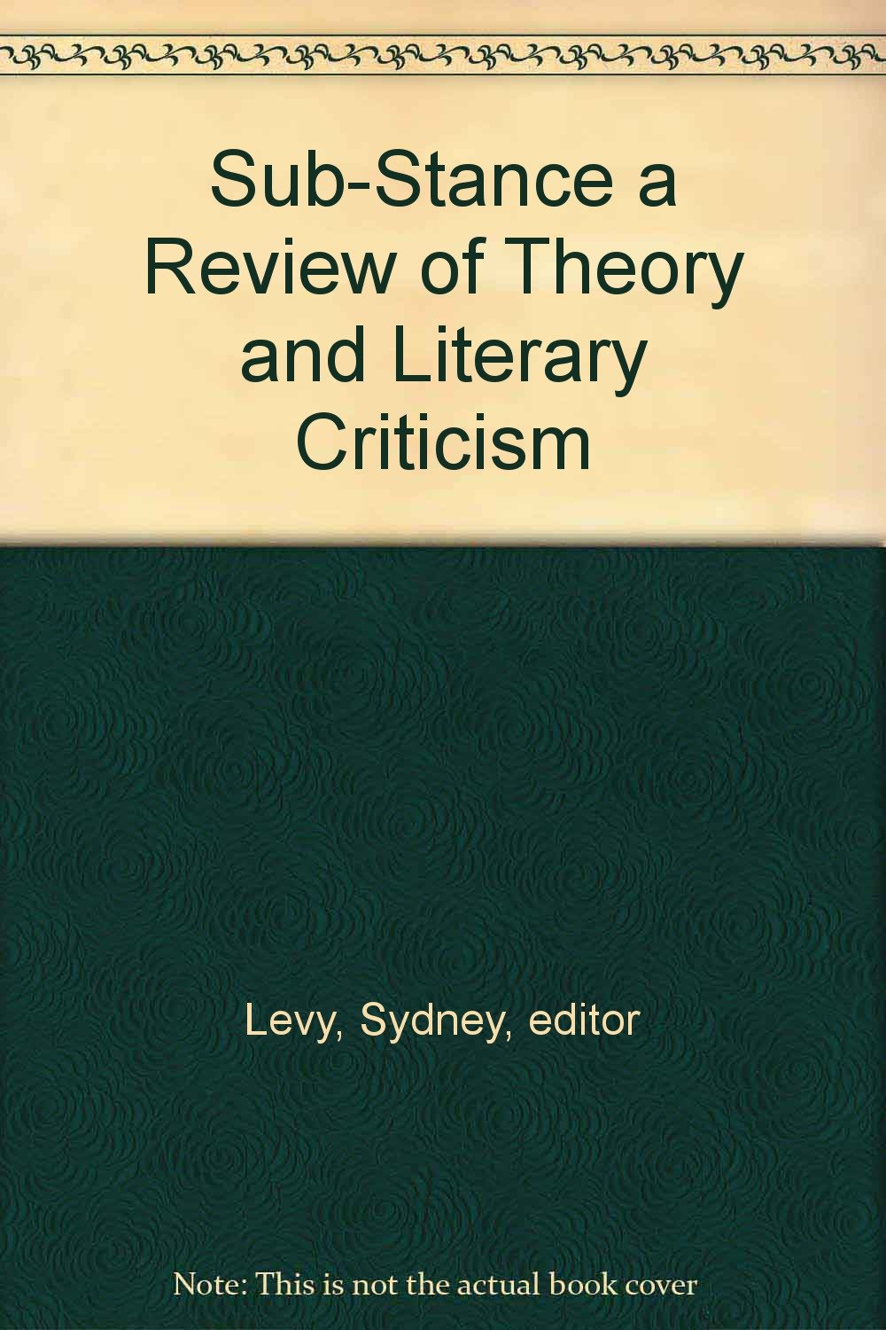 Sub-Stance a Review of Theory and Literary Criticism: Levy, Sydney ...