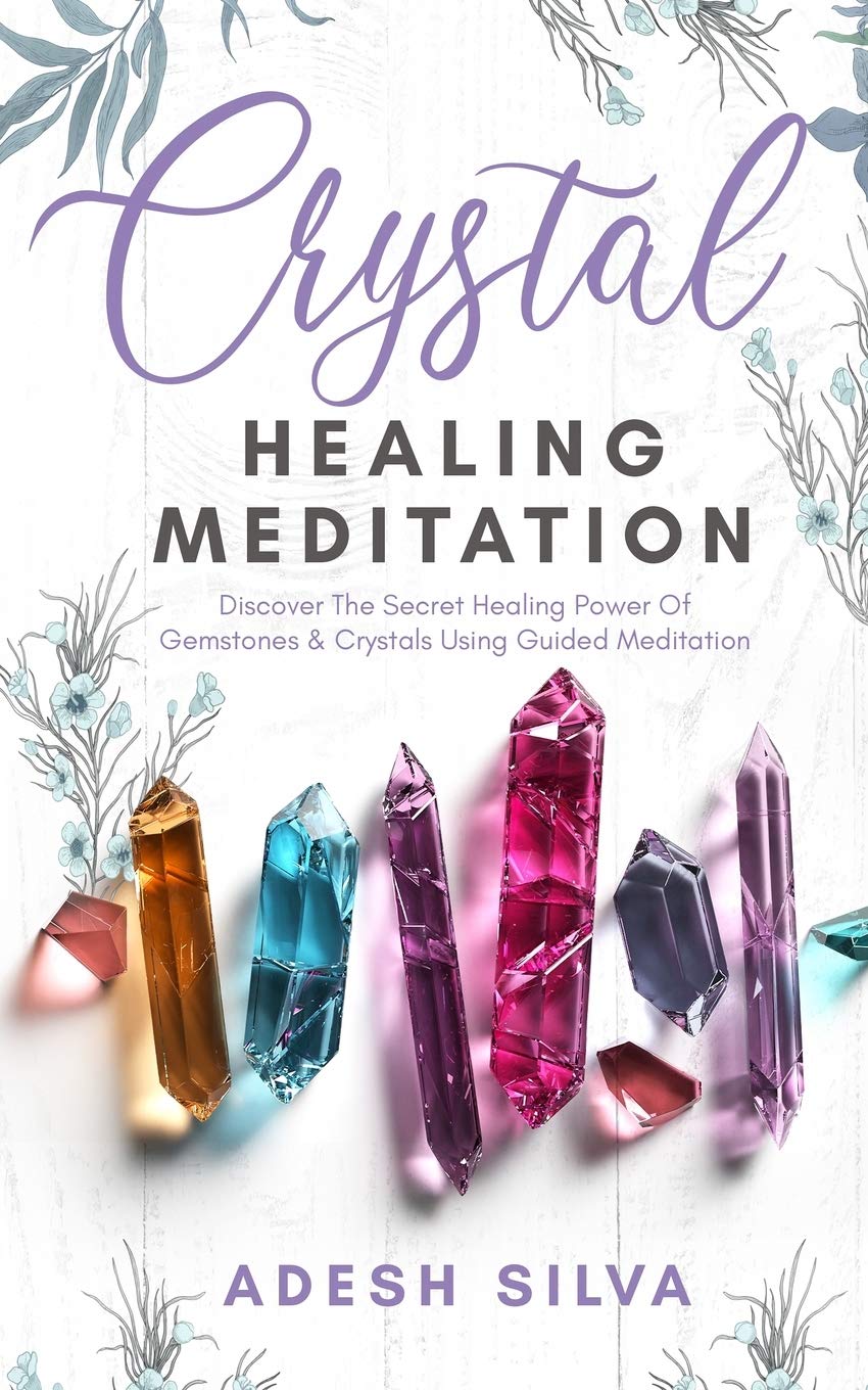 Crystal Healing Meditation: Discover The Healing Power Of Gemstones ...