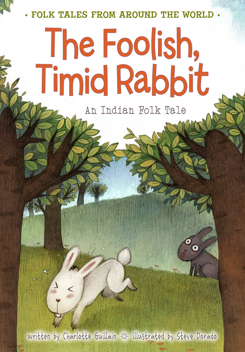 The Foolish, Timid Rabbit: An Indian Folk Tale (Folk Tales from Around ...