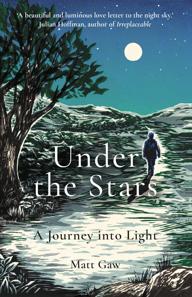Under the Stars: A Journey Into Light: Amazon.co.uk: Matt Gaw ...