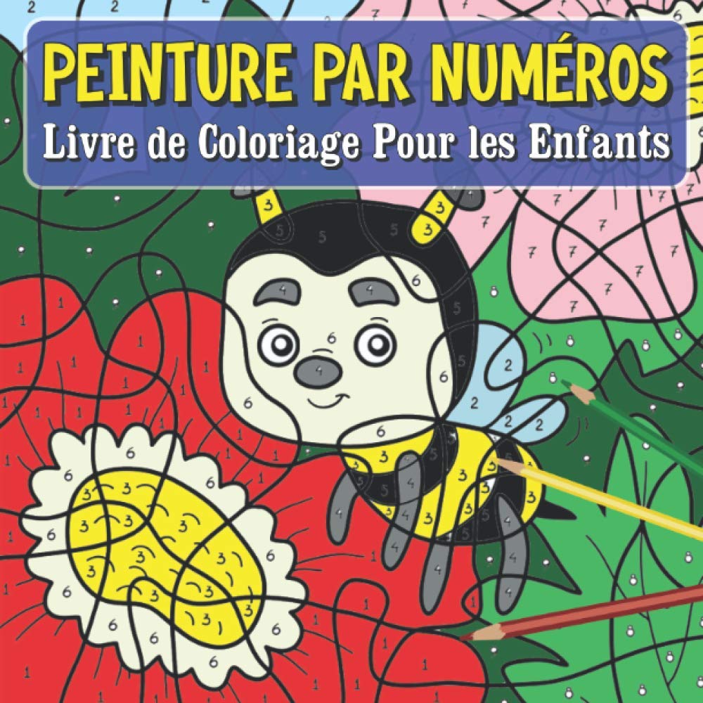 Buy Peindre par numéros Livre de Coloriage Pour les Enfants: Paint By ...