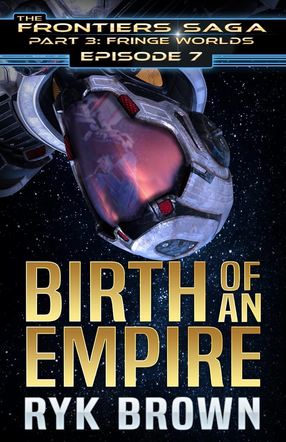 Ep.#3.7 - "Birth of an Empire" (The Frontiers Saga - Part 3: Fringe ...