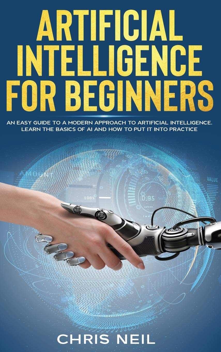 Buy Artificial Intelligence For Beginners: An Easy Guide To A Modern Approach To Artificial ...
