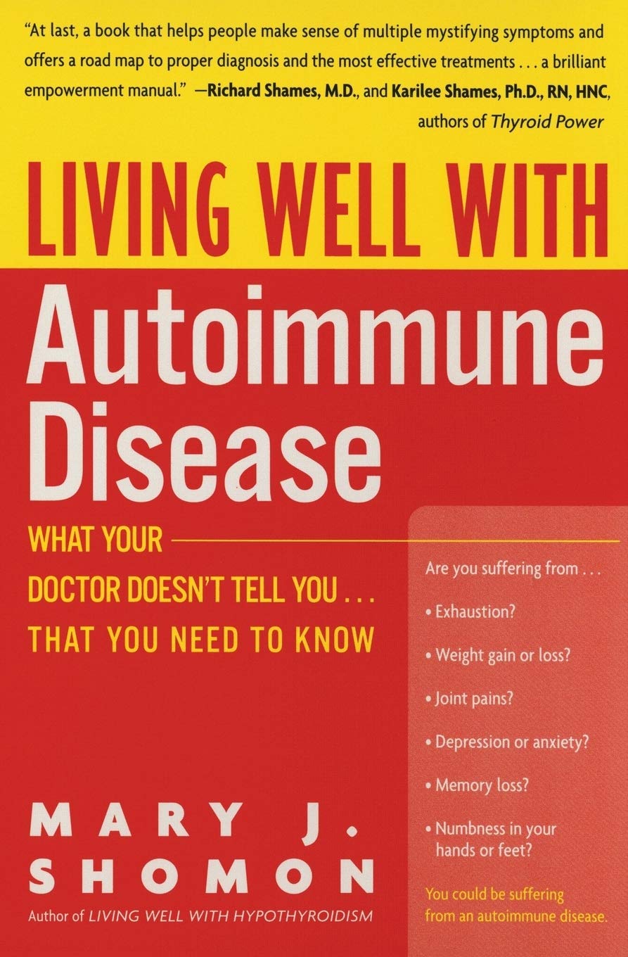 Living Well with Autoimmune Disease: What Your Doctor Doesn't Tell You ...