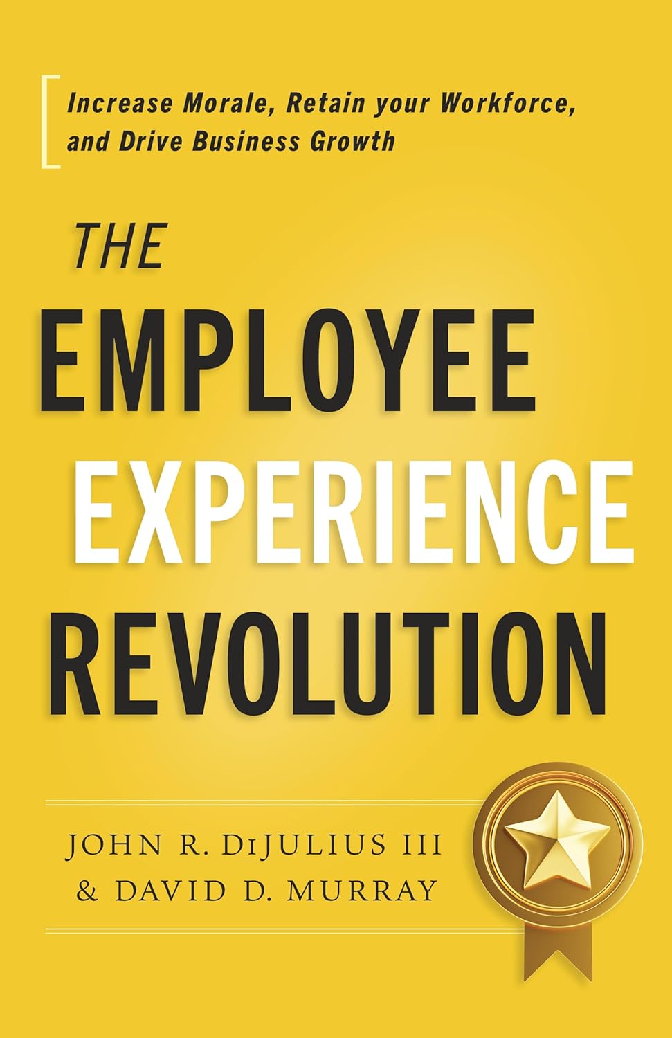 Buy The Employee Experience Revolution: Increase Morale, Retain Your ...