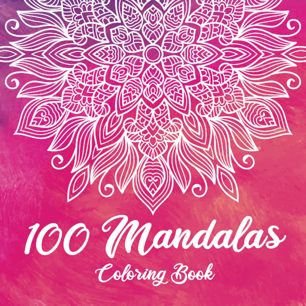 Amazon.com: 100 Mandalas Coloring Book: Beautiful Mandalas for ...