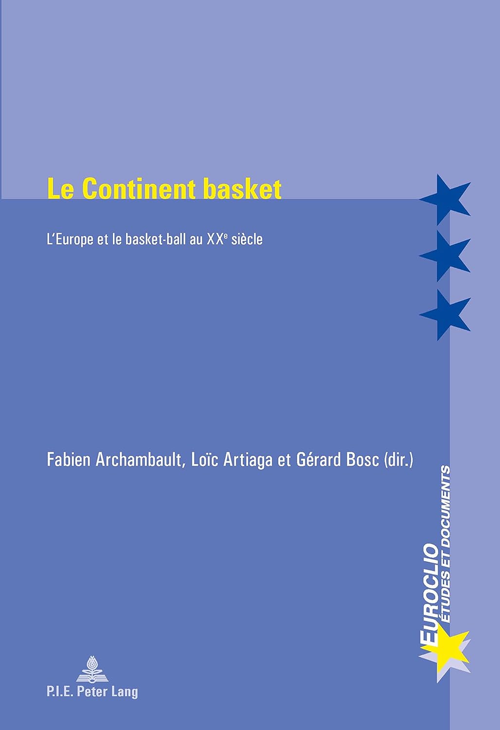 Le Continent basket: L’Europe et le basket-ball au XXe siècle (French ...