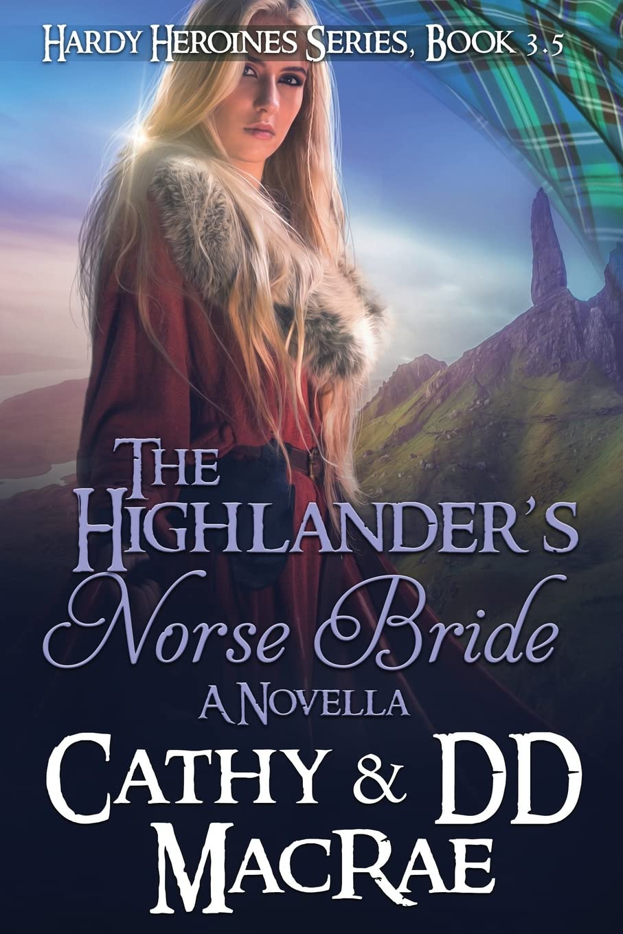 The Highlander's Norse Bride: The Hardy Heroines Series: Book #4 ...