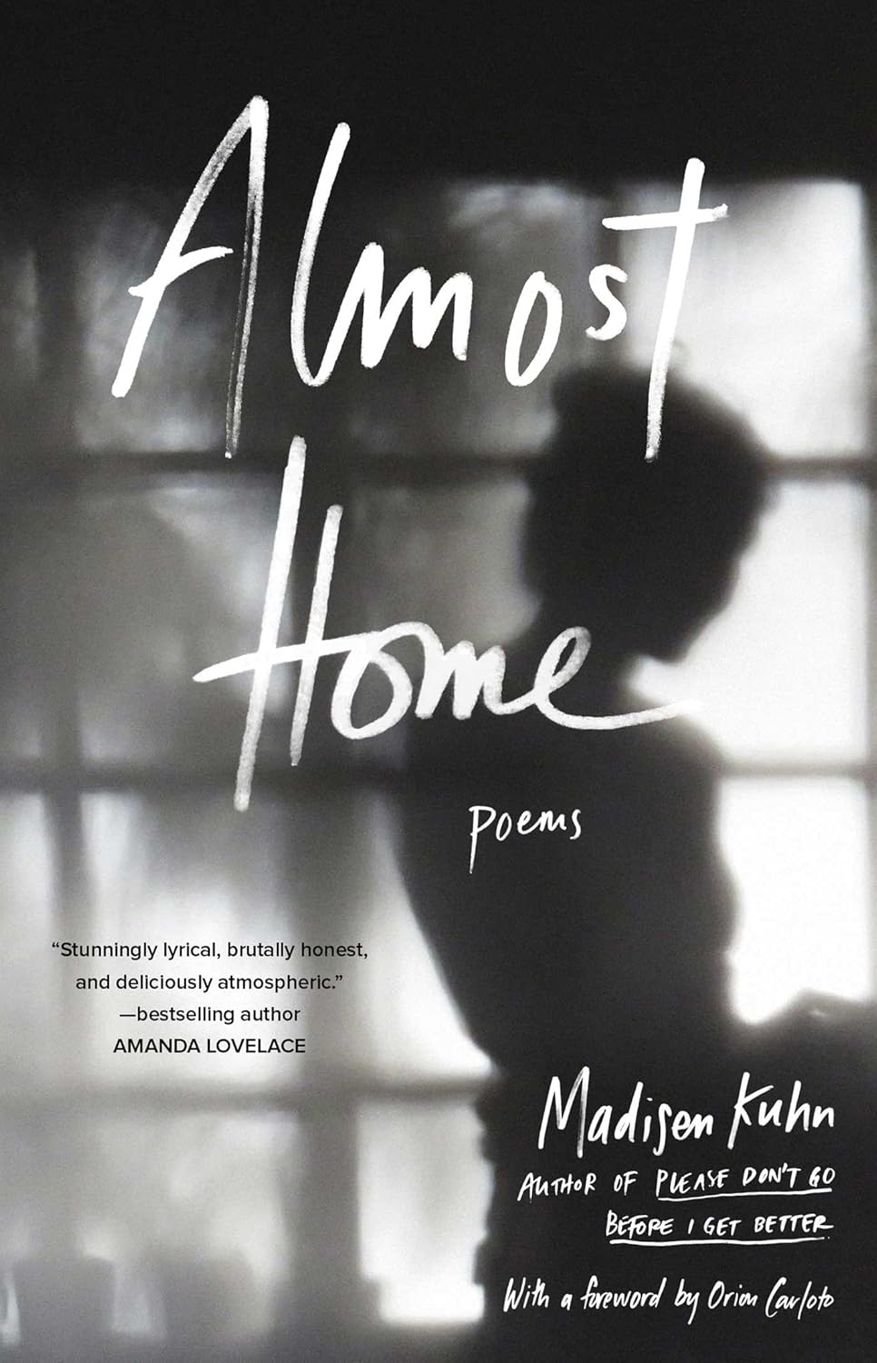 Almost Home: Poems: Kuhn, Madisen, Carloto, Orion: 9781982121259 ...
