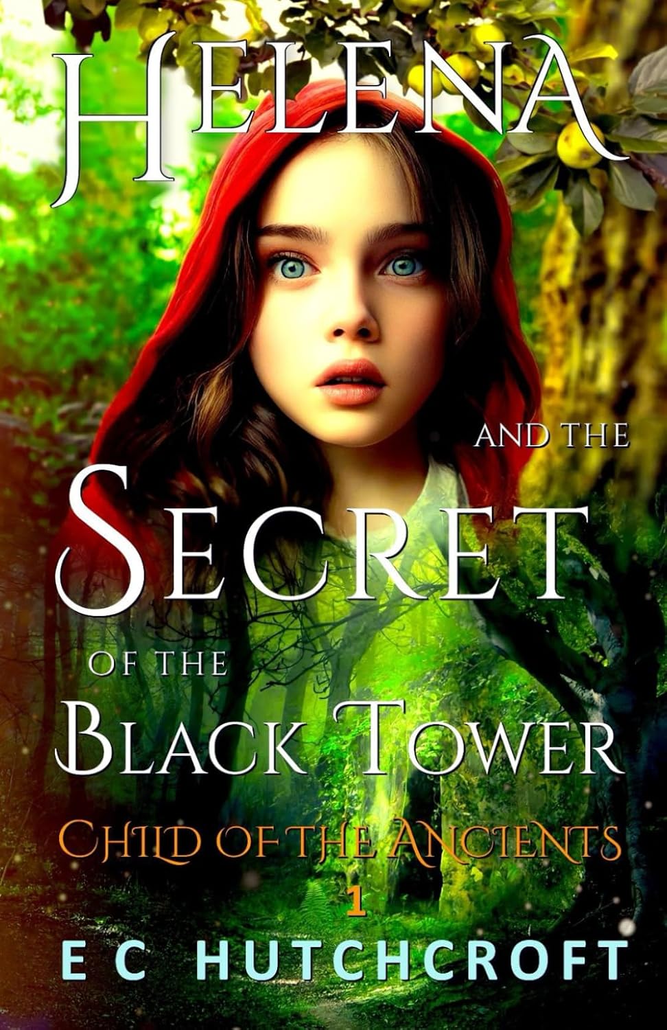 Helena Child of the Ancients: Secret of the Black Tower: Hutchcroft, E ...