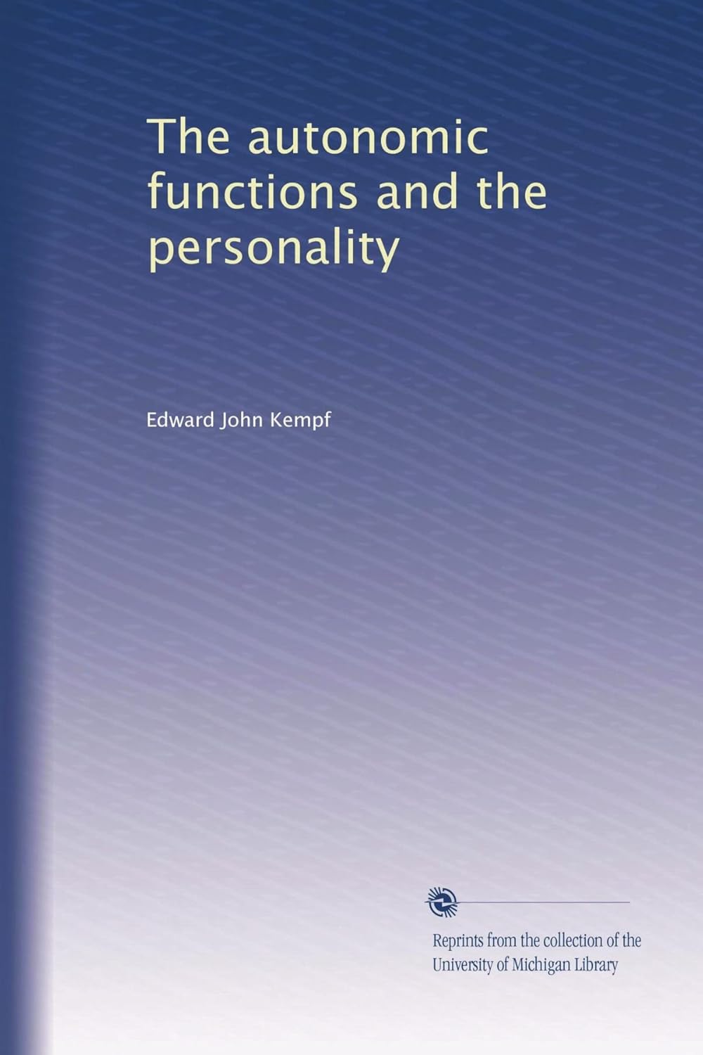 The autonomic functions and the personality: Kempf, Edward John: Amazon ...