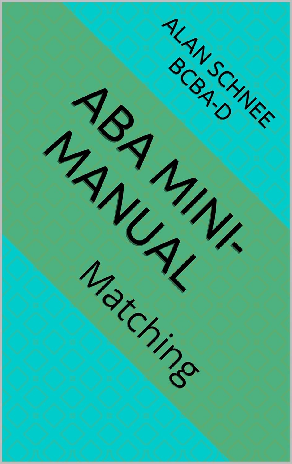 ABA Mini-Manual: Matching (ABA Mini-Manuals) eBook : Schnee BCBA-D ...