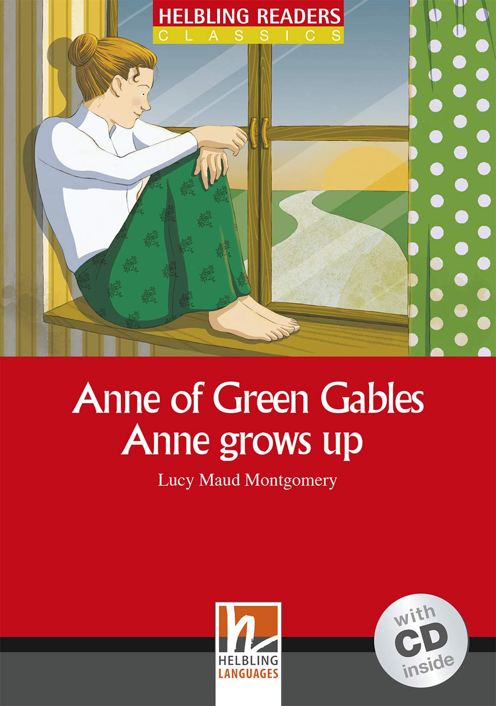 Anne of Green Gables - Anne grows up, mit 1 Audio-CD: Helbling Readers ...
