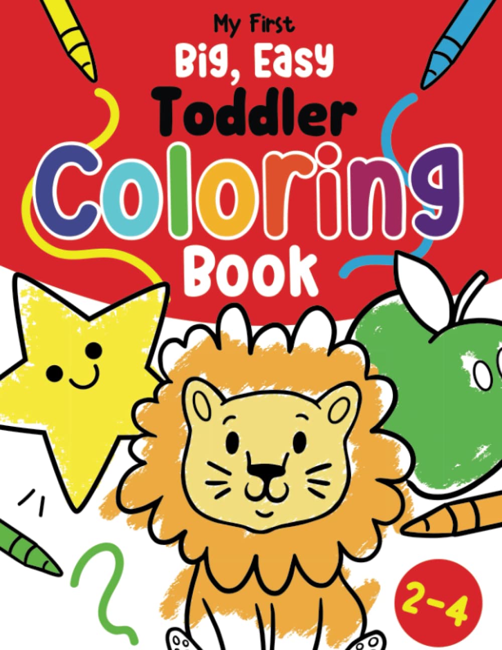 My First Big, Easy Toddler Coloring Book: Coloring Books For Kids Ages ...