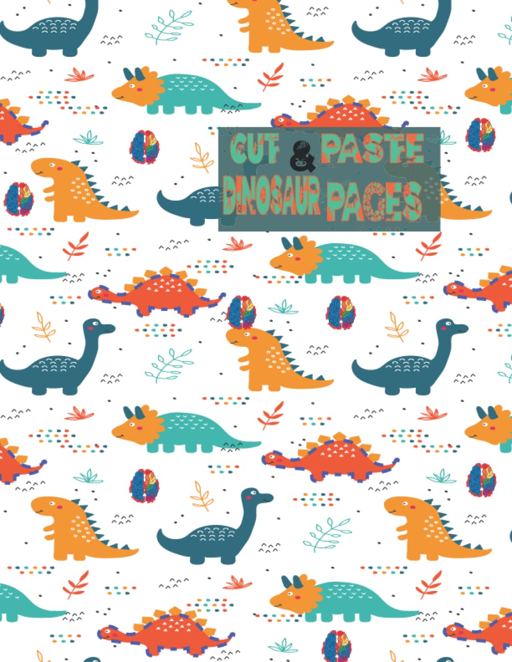 Dinosaur Activity Pages For Kids Coloring Cut And Paste Dinosaur ...