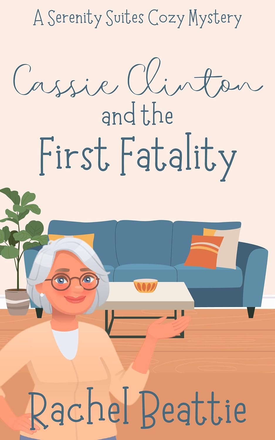 Cassie Clinton and the First Fatality (A Serenity Suites Cozy Mystery ...
