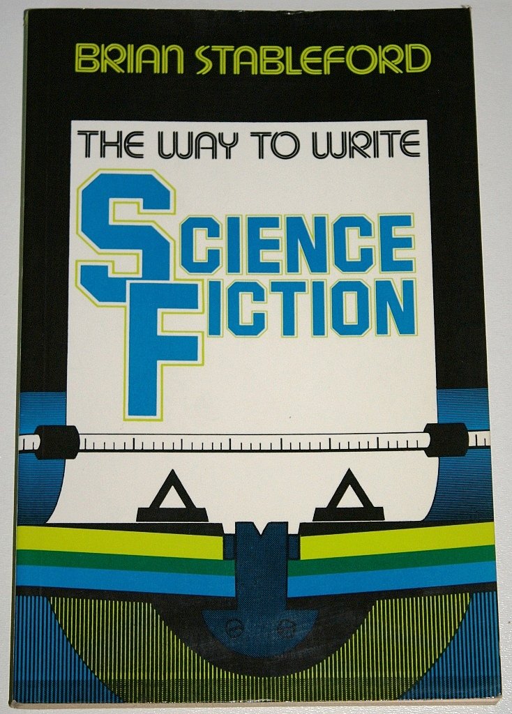 The way to write science fiction (The way to write series): Brian M ...