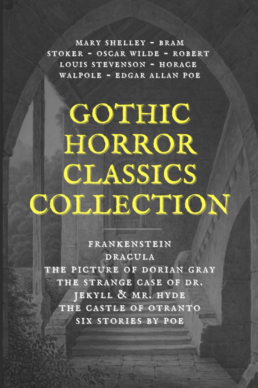 Gothic Horror Classics Collection: Frankenstein, Dracula, The Picture ...