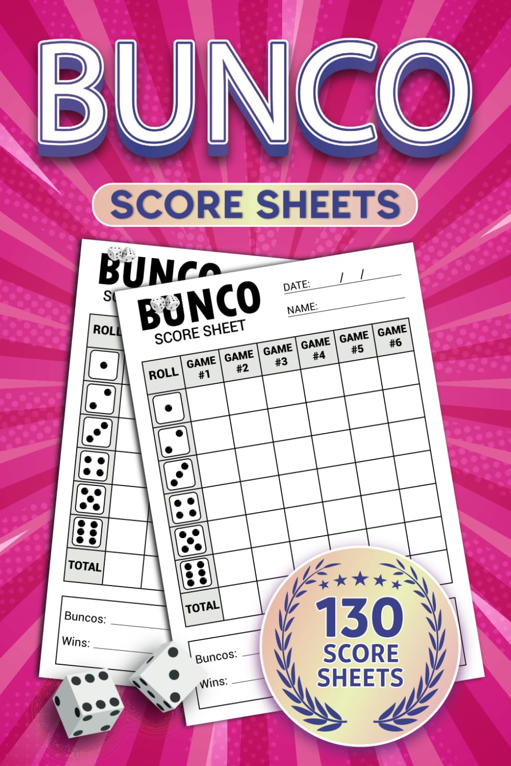 Buncos Score sheets: 130 Score Sheets For Scorekeeping (Size 6 x 9 inch ...